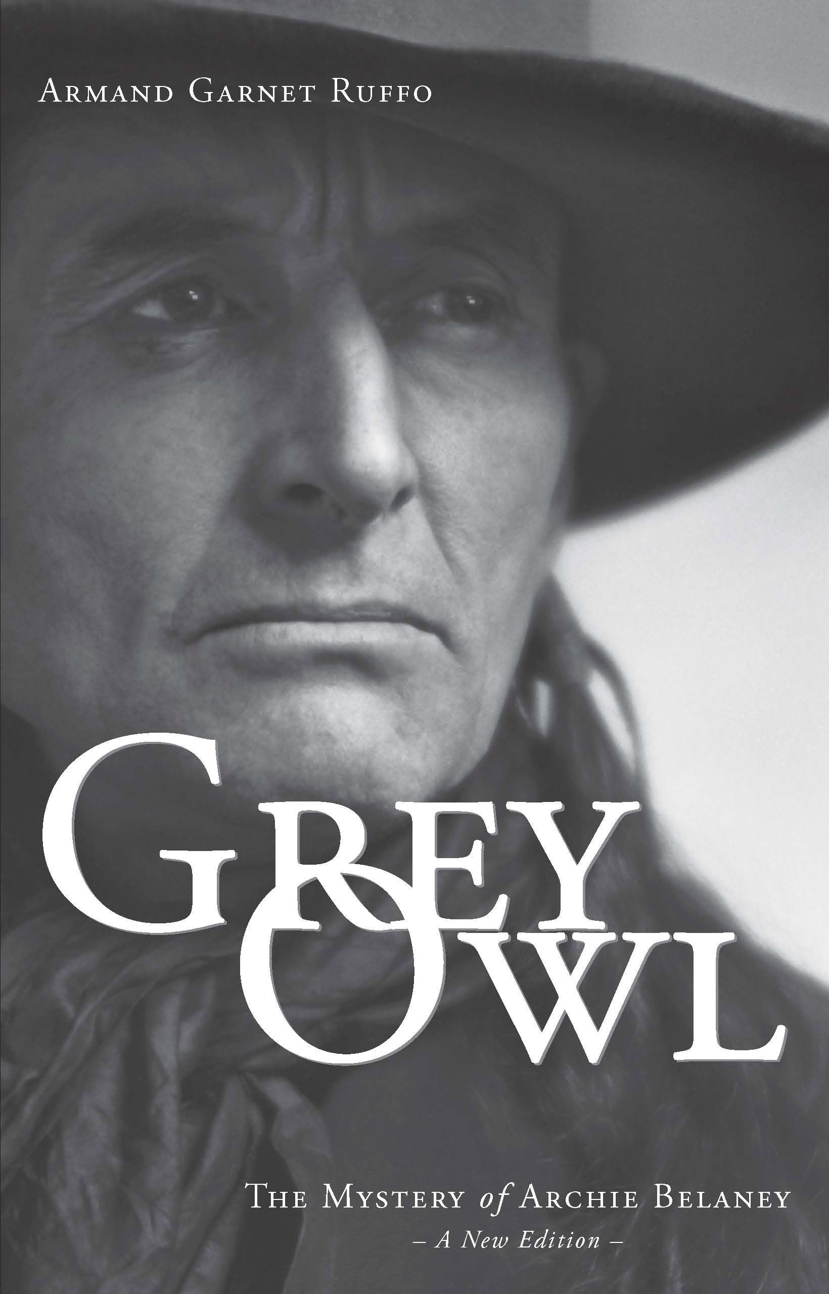 Grey Owl: The Mystery of Archie Belaney, A New Edition – Wolsak & Wynn ...